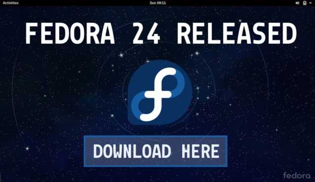 Fedora 24 Released With New Features, Download ISO Files Here