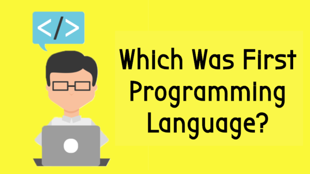 What Was The Worlds First Programming Language For Computers