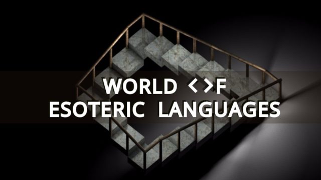 The Wonderful World Of Esoteric Programming Languages