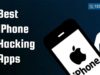 Best iPhone Hacking Apps And Tools | 2017 Edition