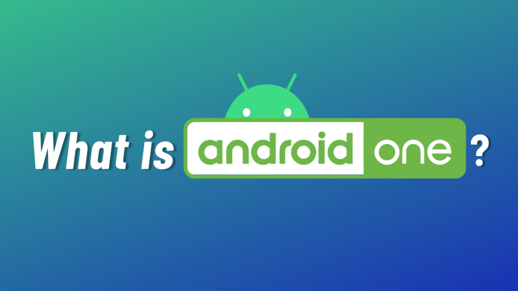 What Is Android One? - Fossbytes