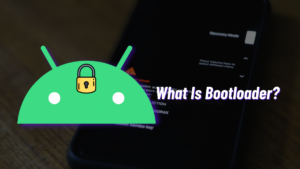 What Is Bootloader In Android? Here's Everything You Need To Know ...
