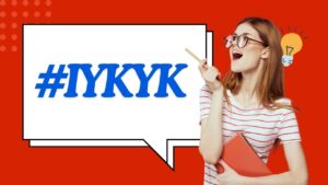 IYKYK Slang Meaning Explained: Use Cases & Examples - Fossbytes