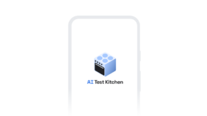 What is Google’s AI Test Kitchen? How Does It Boost Your Creativity?