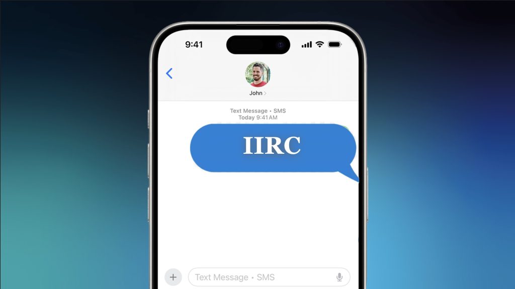 IIRC Meaning in Texts Explained: Use Cases and Examples - Fossbytes
